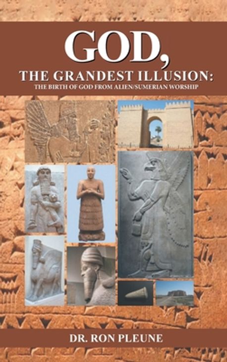 God, The Grandest Illusion | Dr Ron Pleune - 교보문고