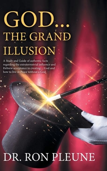 God...the Grand Illusion | Dr Ron Pleune - 교보문고