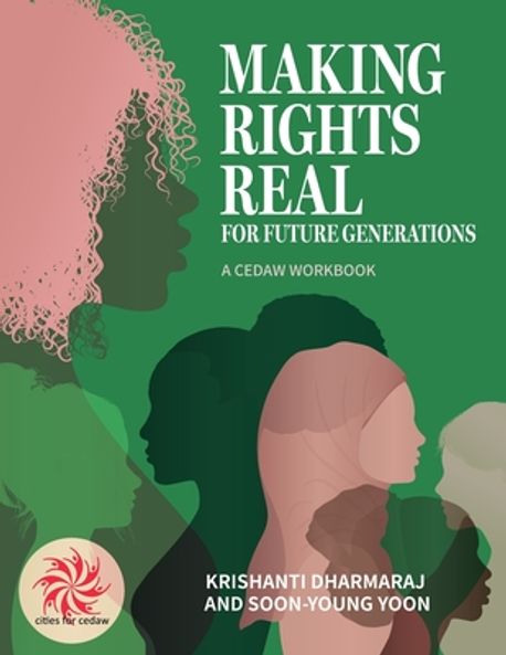 Making Rights Real for Future Generations | Dharmaraj, Krishanti - 교보문고