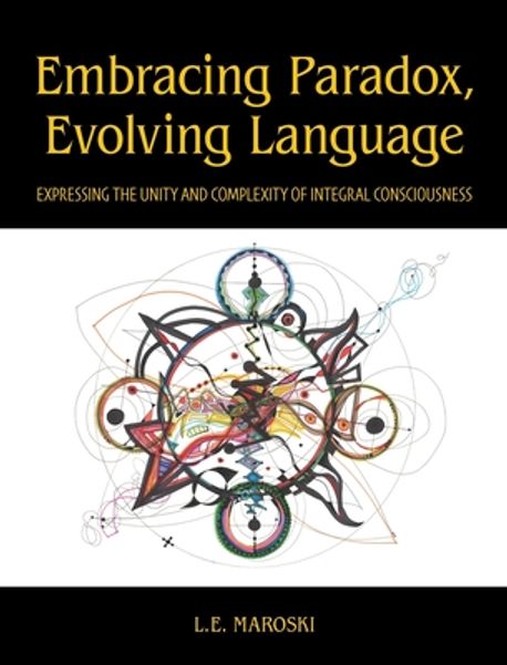 Embracing Paradox, Evolving Language | Maroski, L. E. - 교보문고