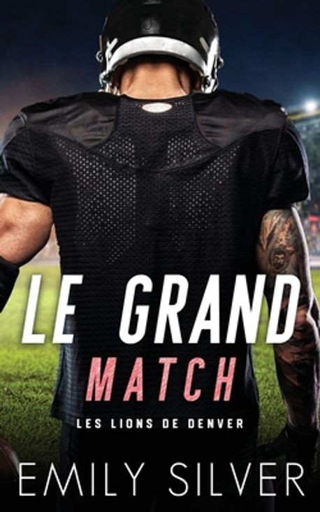 Le Grand Match | Silver, Emily - 교보문고