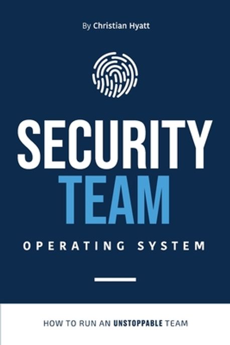 Security Team Operating System | Hyatt, Christian - 교보문고