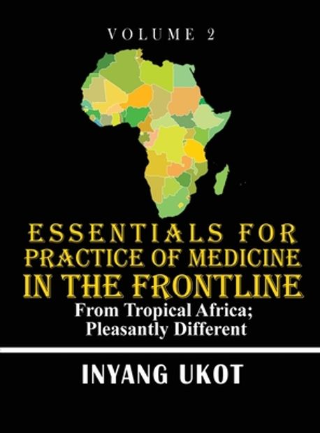 Essentials for Practice of Medicine in the Frontline | Ukot, Inyang - 교보문고