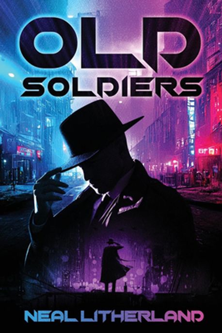 Old Soldiers | Litherland, Neal - 교보문고