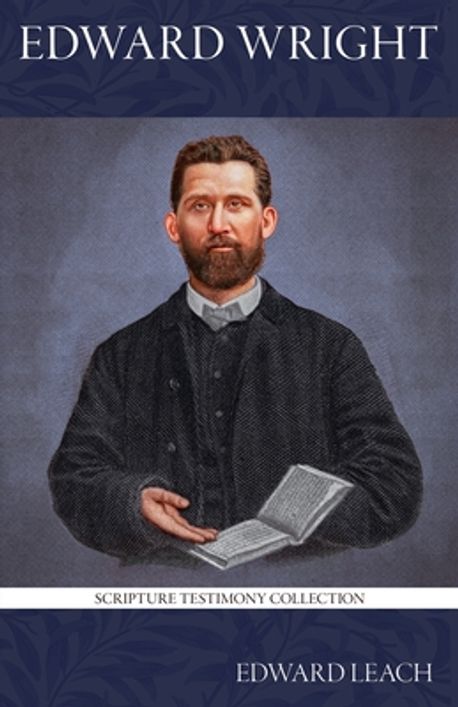 Incidents in the Life of Edward Wright | Leach, Edward - 교보문고