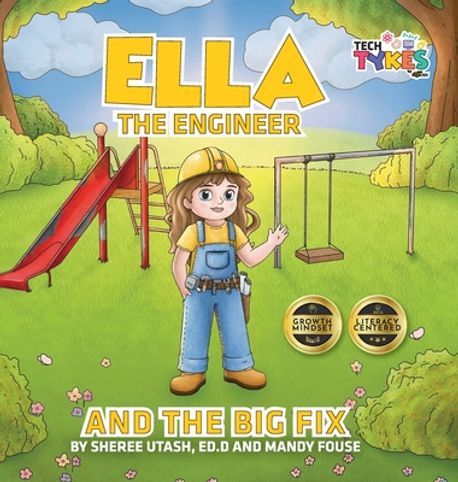 Ella the Engineer and the Big Fix | Utash, Sheree - 교보문고