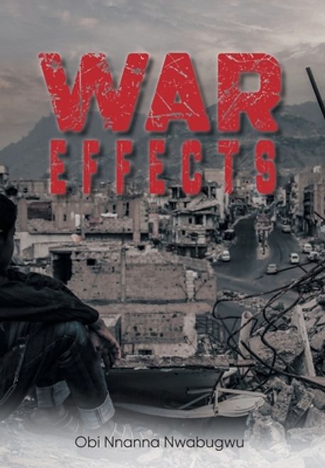War Effects | Obi Nnanna Nwabugwu - 교보문고