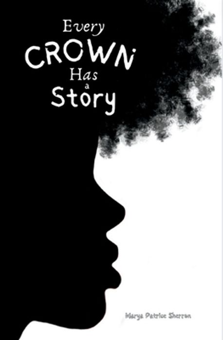 Every Crown Has a Story | Sherron, Marya P. - 교보문고