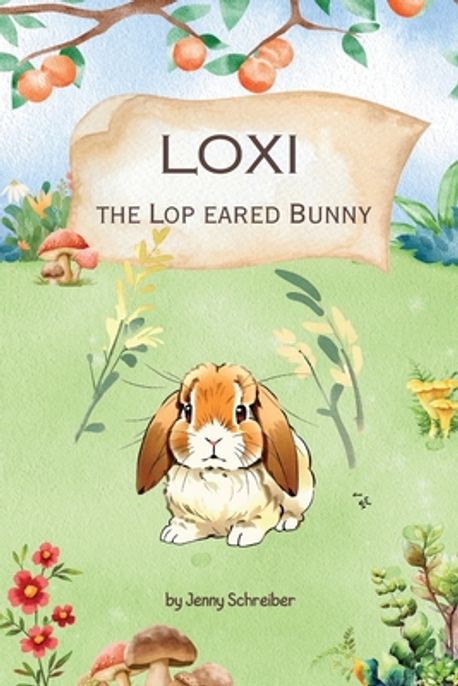 Loxi The Lop Eared Bunny Schreiber Jenny 