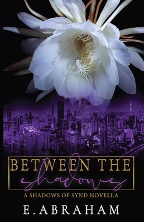 Between the Shadows | Abraham, E. - 교보문고