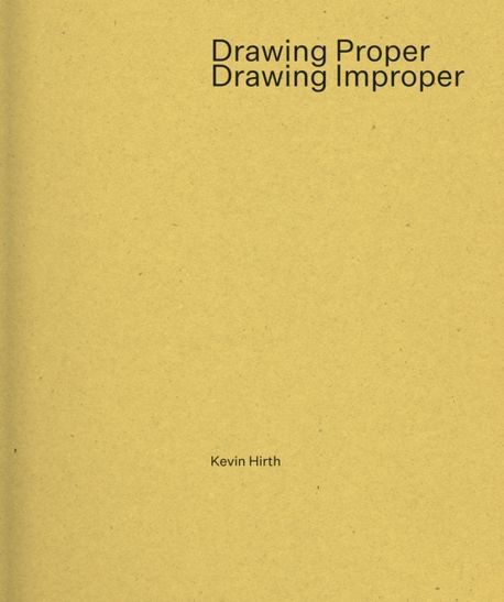 Drawing Proper/Drawing Improper | Hirth, Kevin - 교보문고