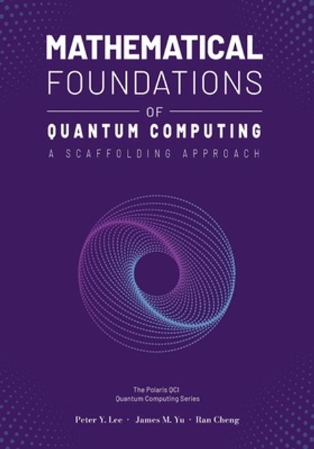 Mathematical Foundations of Quantum Computing | Lee, Peter - 교보문고