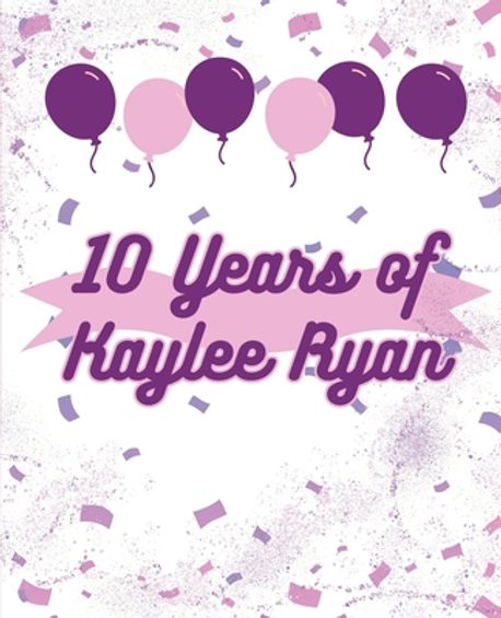 10 Years of Kaylee Ryan Coloring Book | Ryan, Kaylee - 교보문고