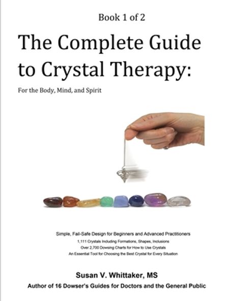 The Complete Guide to Crystal Therapy | Whittaker, Susan V. - 교보문고