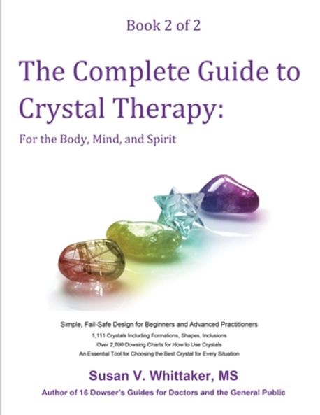 The Complete Guide to Crystal Therapy | Whittaker, Susan V. - 교보문고