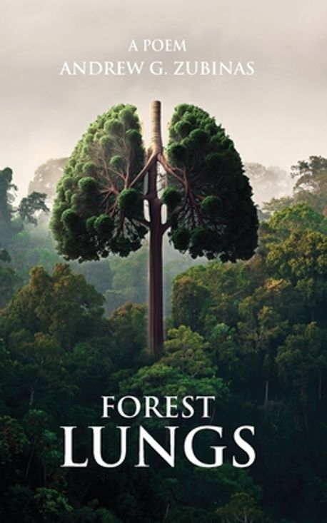 Forest Lungs | Zubinas, Andrew G. - 교보문고