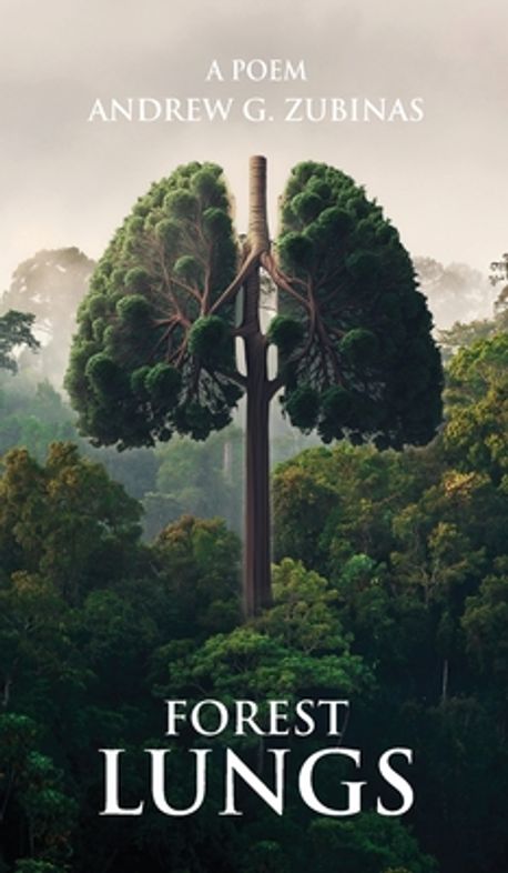 Forest Lungs | Zubinas, Andrew G. - 교보문고