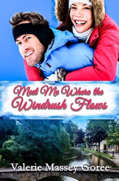 Meet Me Where the Windrush Flows | Goree, Valerie Massey - 교보문고