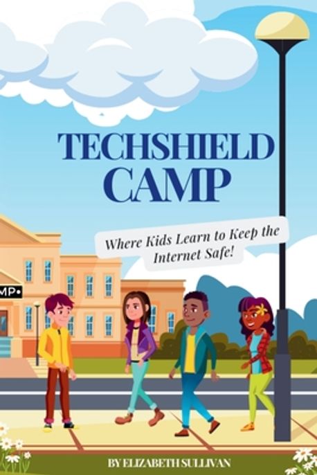 TechShield Camp | Sullivan, Elizabeth - 교보문고