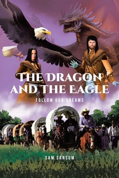The Dragon and The Eagle | Sansum, Sam - 교보문고