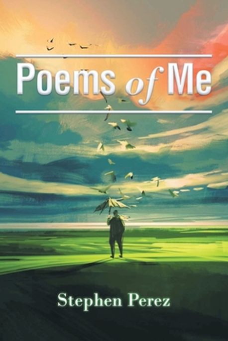 Poems of Me | Perez, Stephen - 교보문고