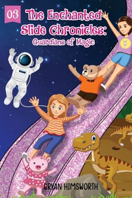 The Enchanted Slide Chronicles | Himsworth, Bryan - 교보문고