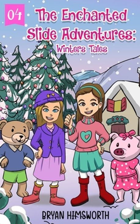 The Enchanted Slide Adventures | Himsworth, Bryan - 교보문고