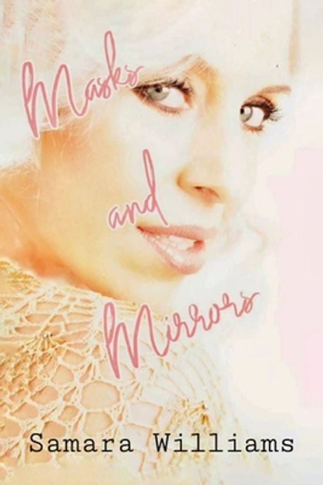 Masks and Mirrors | Williams, Samara - 교보문고