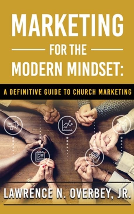 Marketing for the Modern Mindset | N. Overbey, Lawrence - 교보문고