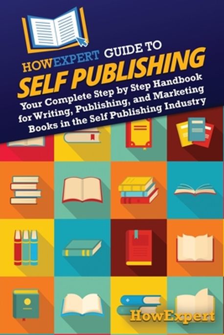 HowExpert Guide to Self Publishing | Howexpert - 교보문고