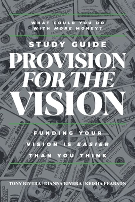 Provision for the Vision Study Guide | Rivera, Tony - 교보문고