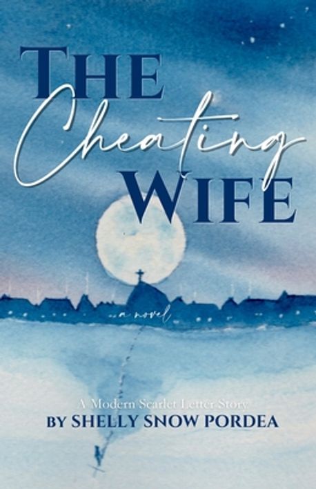 The Cheating Wife | Snow Pordea - 교보문고