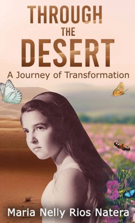 Through the Desert | Natera, Maria Nelly Rios - 교보문고