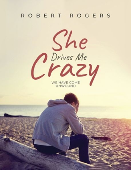 She Drives Me Crazy | Rogers, Robert - 교보문고