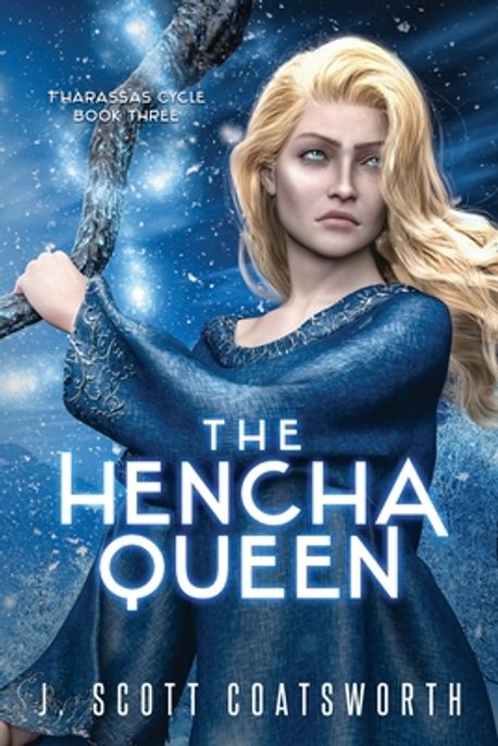 The Hencha Queen | Coatsworth, J. Scott - 교보문고