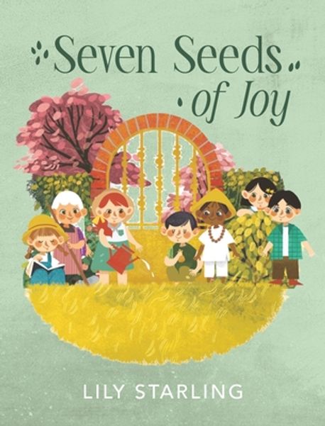 Seven Seeds of Joy | Starling, Lily - 교보문고