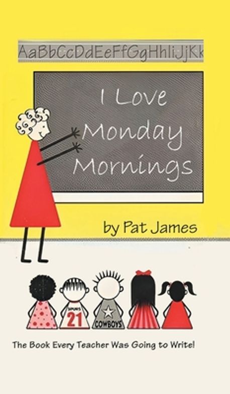 I Love Monday Mornings | Pat James - 교보문고