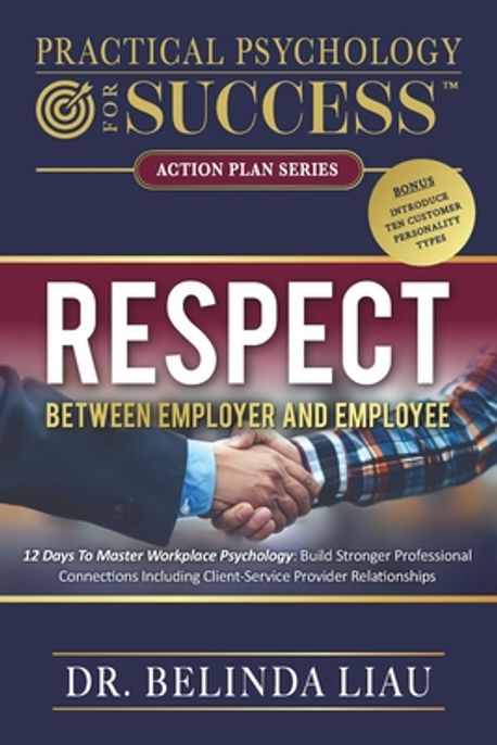 Practical Psychology For Success Respect Between Employer And Employee ...