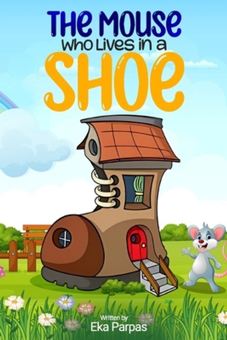 The Mouse Who Lives in a Shoe | Parpas, Eka - 교보문고