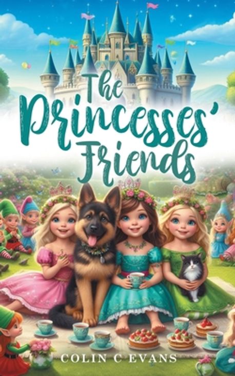 The Princesses' Friends | Evans, Colin C. - 교보문고