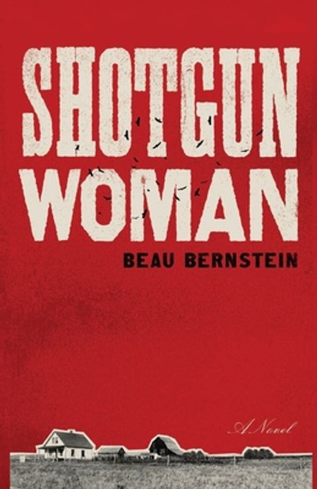 Shotgun Woman | Bernstein, Beau - 교보문고