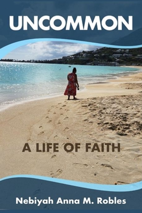 UNCOMMON A Life of Faith | Ferrance, R. A. - 교보문고