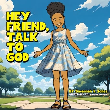 Hey Friend, Talk to God | Wilson, Cameron - 교보문고