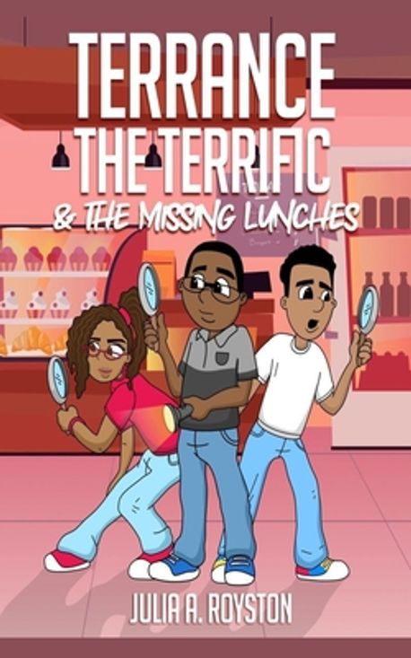 Terrance the Terrific & The Missing Lunches | Royston, Julia a. - 교보문고