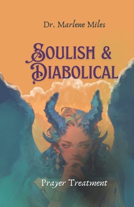 Soulish & Diabolical | Miles, Marlene - 교보문고