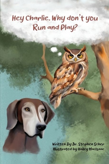 Hey Charlie, Why don't you run and play? | Scher, Stephen - 교보문고