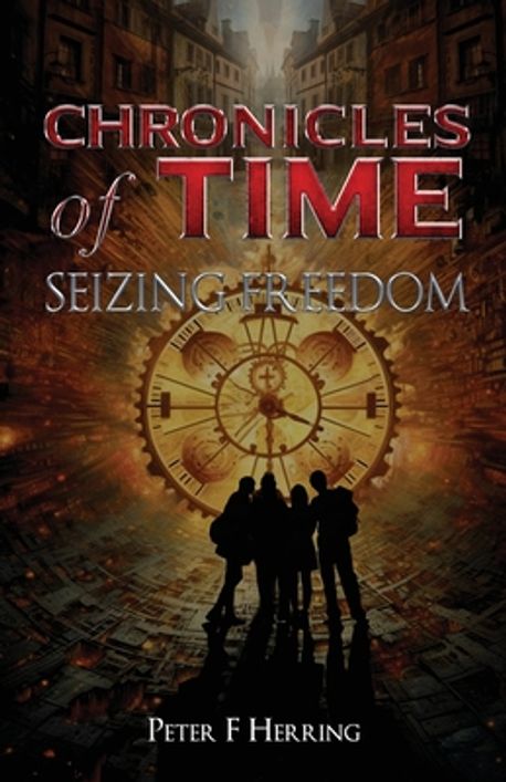 Chronicles of Time | Herring, Peter F. - 교보문고