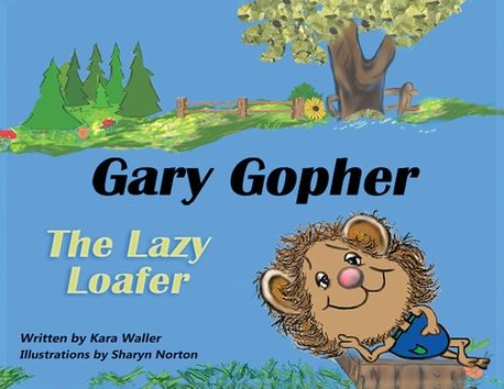 Gary Gopher The Lazy Loafer | Waller, Kara - 교보문고