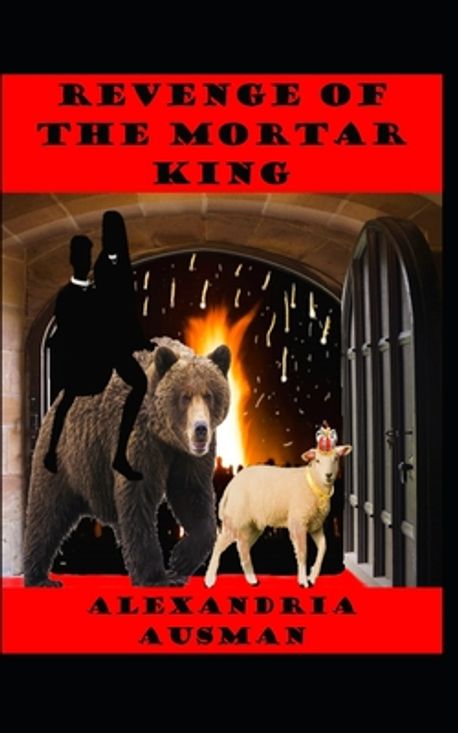 Revenge of the Mortar King | Ausman, Jon - 교보문고