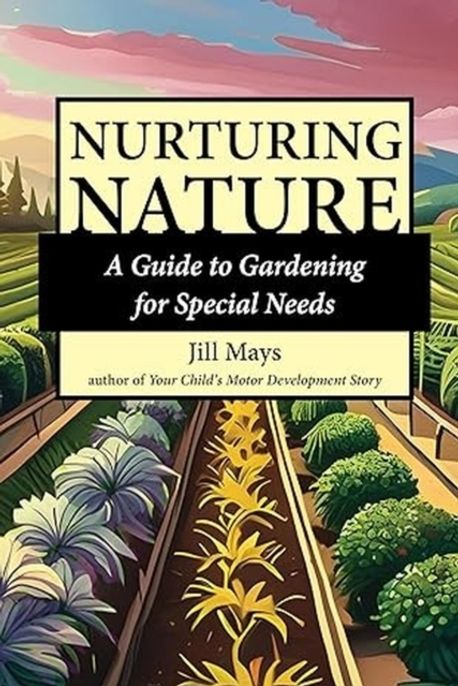 Nurturing Nature | Jill Mays - 교보문고